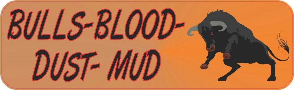 10in x 3in Bulls Blood Dust Mud Bumper Sticker Window Decal Vinyl ...