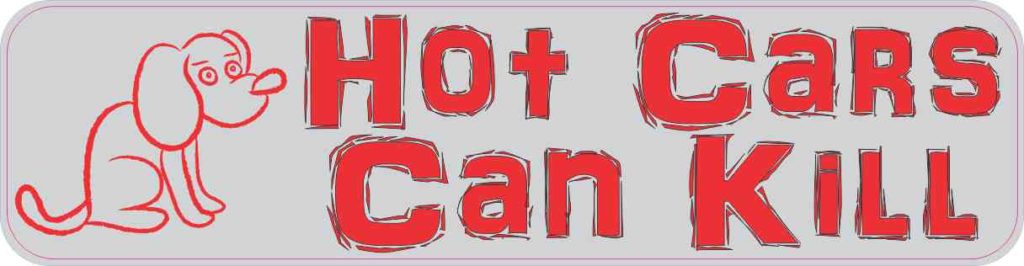 8in x 2in Hot Cars Can Kill Bumper Sticker Vehicle Car Truck Dog ...