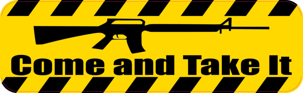 10in x 3in Come And Take It Bumper Sticker Vinyl Caution Sign Vehicle ...