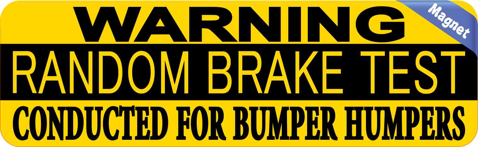 10in x 3in Warning Random Brake Test Magnet Magnetic Funny Vehicle Magnets