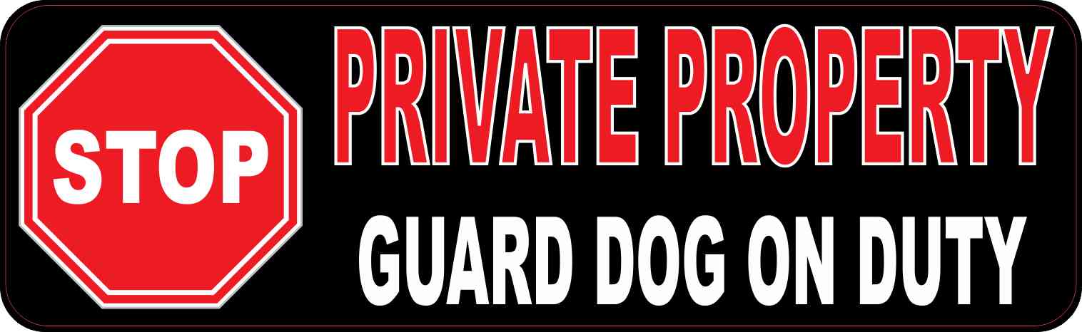 10in x 3in Stop Sign Private Property Guard Dog on Duty Sticker Sign ...
