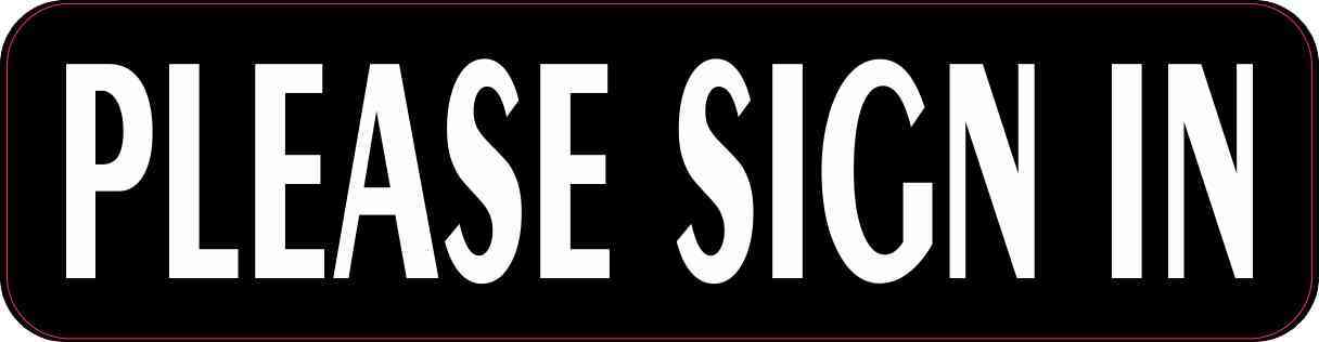 8in x 2in Black Please Sign In Sticker Vinyl School Business Sign Decal ...