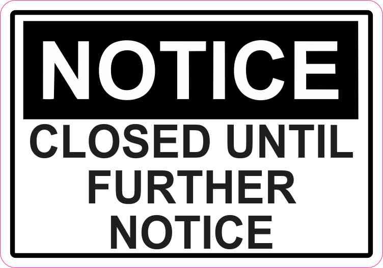 5in x 3.5in Closed Until Further Notice Magnet Magnetic Sign – StickerTalk®