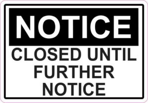 5in x 3.5in Closed Until Further Notice Sticker Vinyl Business Sign Decal