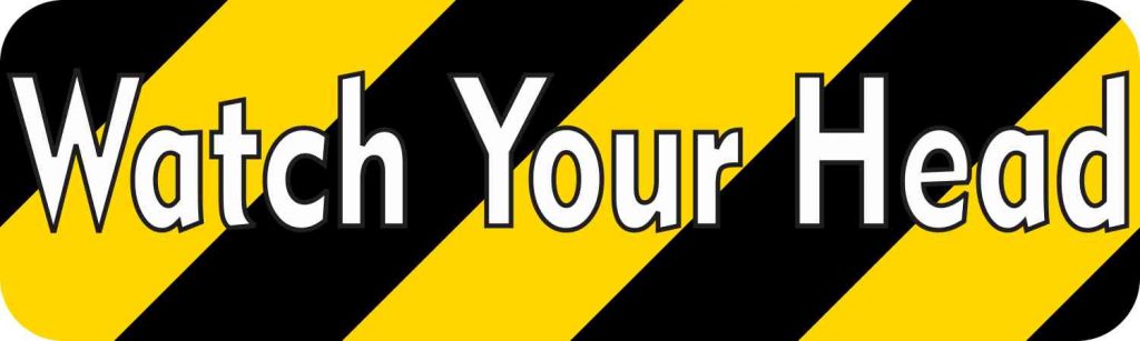 Watch Your Head – StickerTalk®