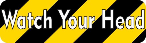 Watch Your Head – StickerTalk®