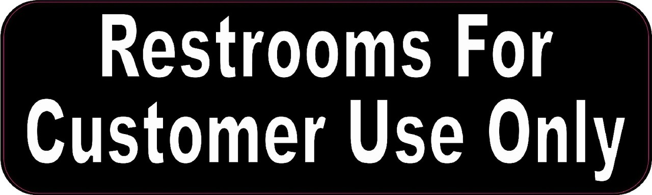 10in x 3in Restrooms for Customer Use Only Magnet – StickerTalk®
