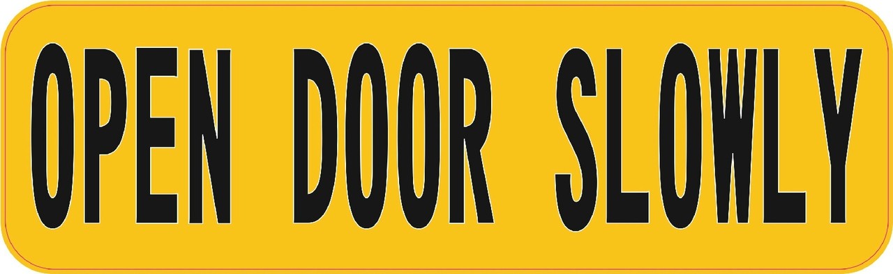 10in x 3in Open Door Slowly Sticker – StickerTalk®