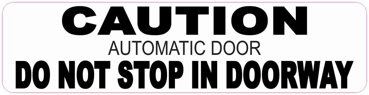 8in x 2in Automatic Door Do Not Stop in Doorway Sticker – StickerTalk®