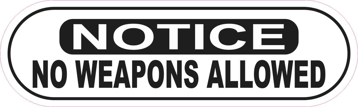 10in x 3in Notice No Weapons Allowed Sticker – StickerTalk®