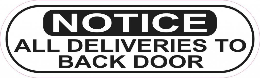 10in x 3in Notice All Deliveries to Back Door Sticker – StickerTalk®