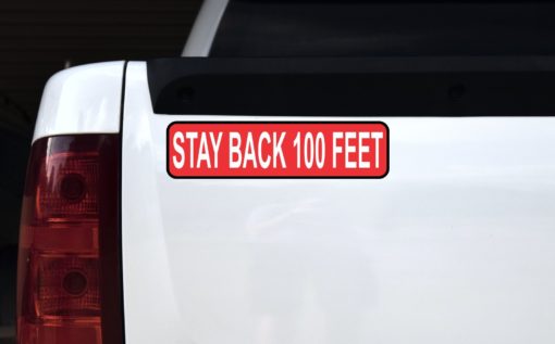12in x 3in Stay Back 100 Feet Sticker – StickerTalk®