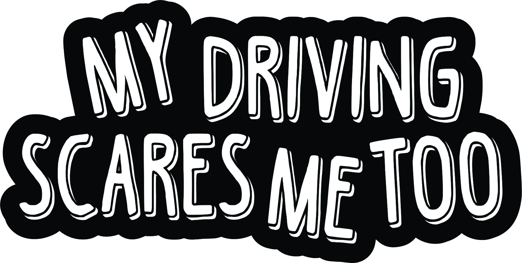6in x 3in My Driving Scares Me Too Sticker – StickerTalk®