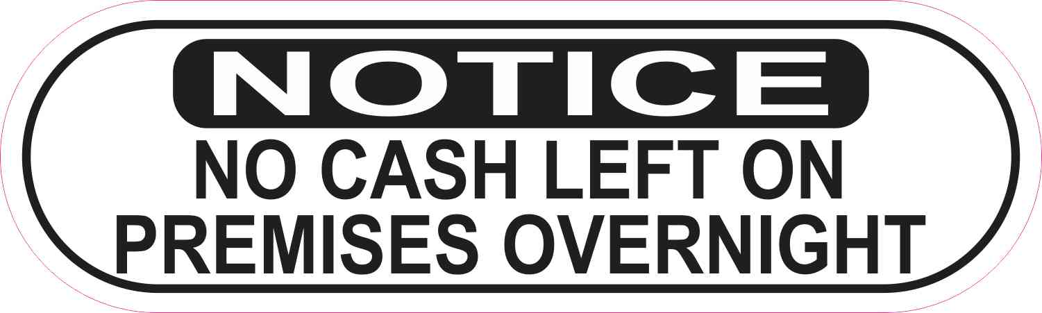 10in x 3in Oblong Notice No Cash Left Overnight Sticker – StickerTalk®