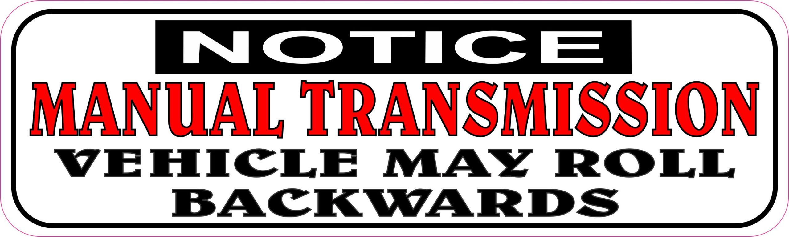 10in x 3in Notice Manual Transmission Magnet – StickerTalk®