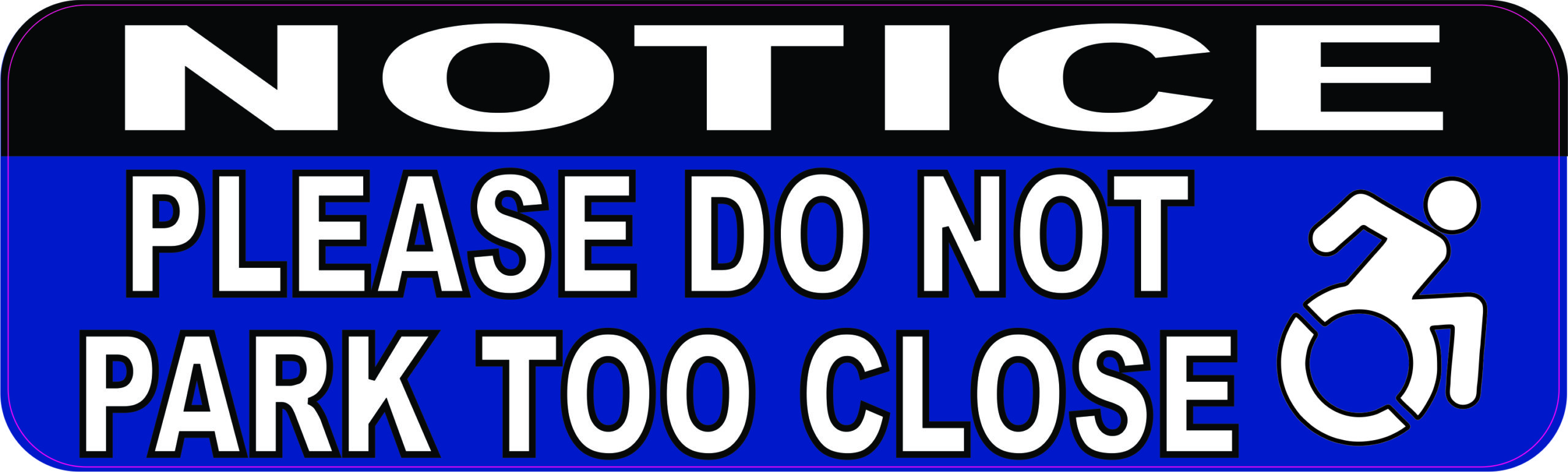 10in x 3in Dynamic Disability Do Not Park Too Close Vinyl Sticker