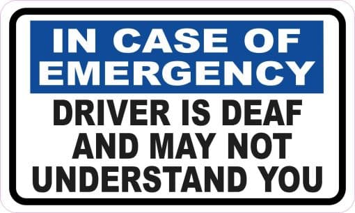 StickerTalk Driver is Deaf and May Not Understand You Sticker, 5 inches ...