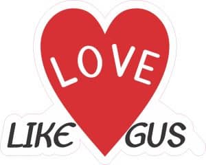 StickerTalk Love Like Gus Sticker, 5 inches x 4 inches – StickerTalk®